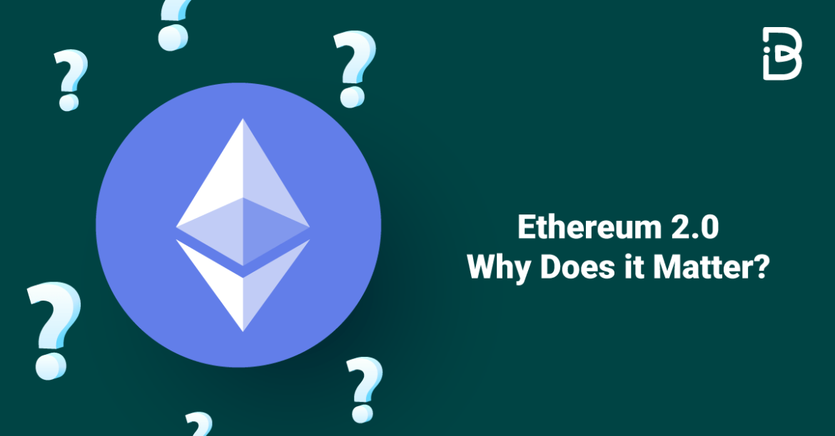 Ethereum 2.0 – Why Does it Matter? – ImmuneBytes