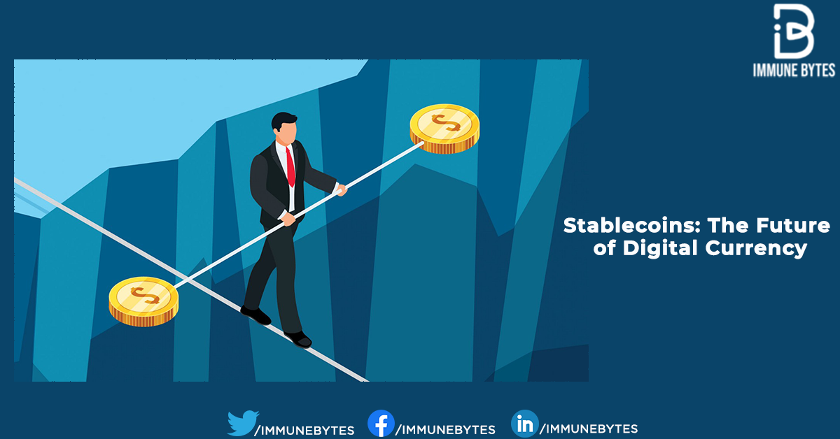 Stablecoins: The Future of Digital Currency - ImmuneBytes