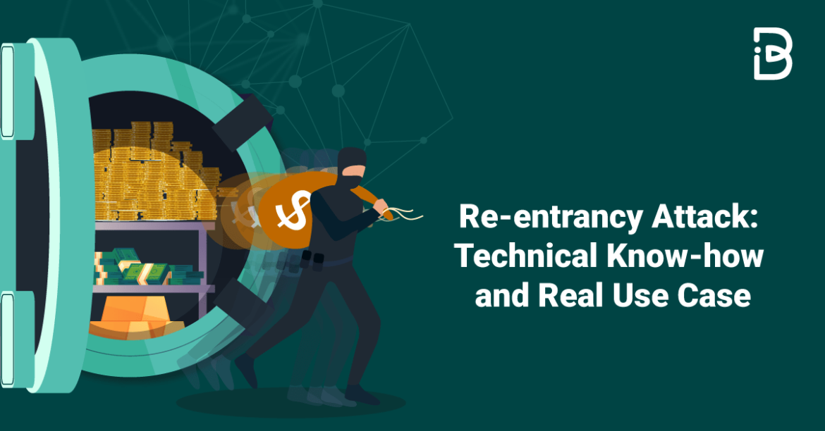 Re-entrancy Attack: Technical Know-how and Real Use Case – ImmuneBytes