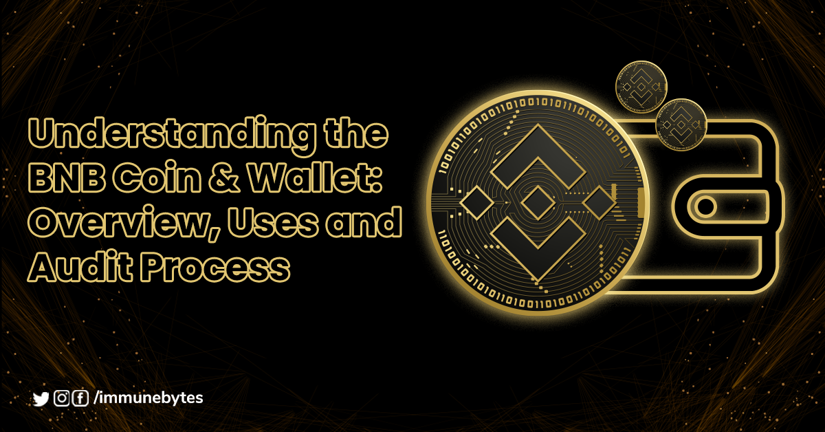 Understanding the BNB Coin & Wallet: Overview, Uses, and Audit Process
