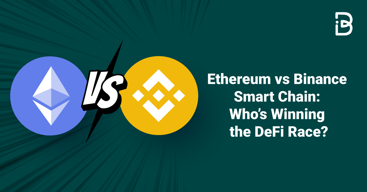 Ethereum vs Binance Smart Chain: Who’s Winning the DeFi Race? – ImmuneBytes