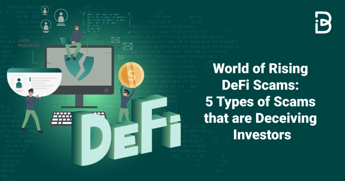 World of Rising DeFi Scams: 5 Types of Scams that are Deceiving ...