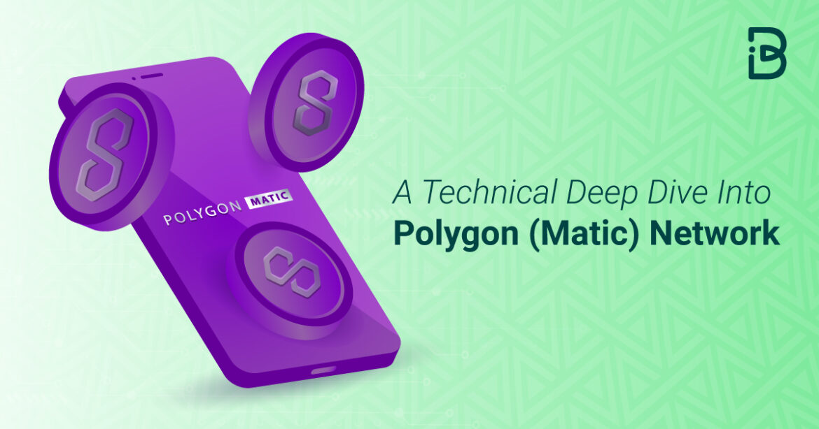 A Technical Deep Dive into Polygon (MATIC) Network - ImmuneBytes