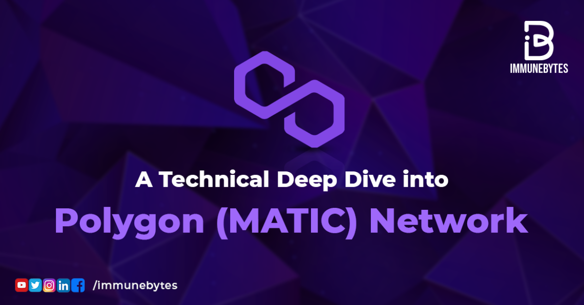 A Technical Deep Dive into Polygon (MATIC) Network - ImmuneBytes