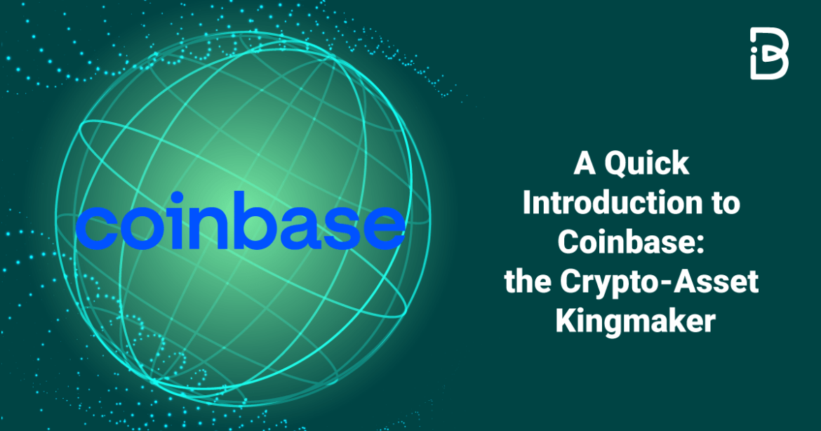 A Quick Introduction to Coinbase: the Crypto-Asset Kingmaker – ImmuneBytes