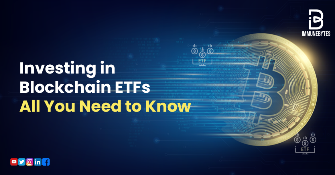 Investing in Blockchain ETFs: All You Need to Know - ImmuneBytes