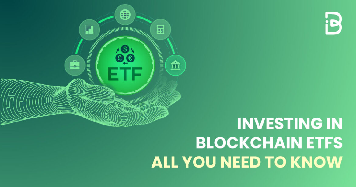 Investing in Blockchain ETFs: All You Need to Know - ImmuneBytes
