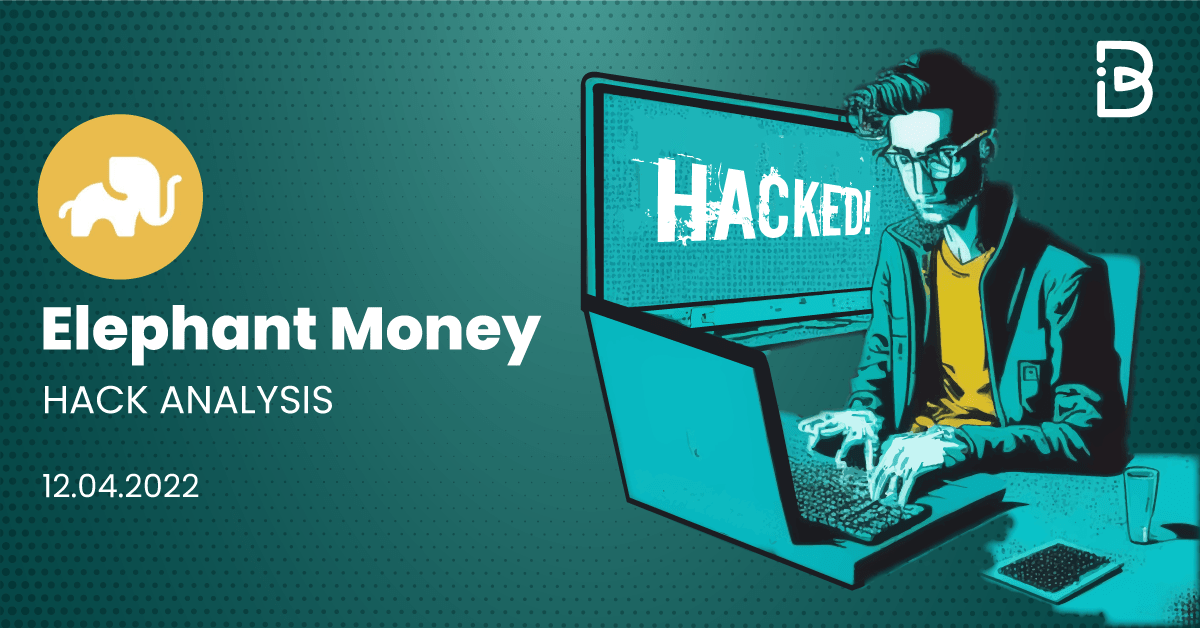 Elephant Money Hackâ€”April 12, 2022â€”Detailed Analysis – ImmuneBytes