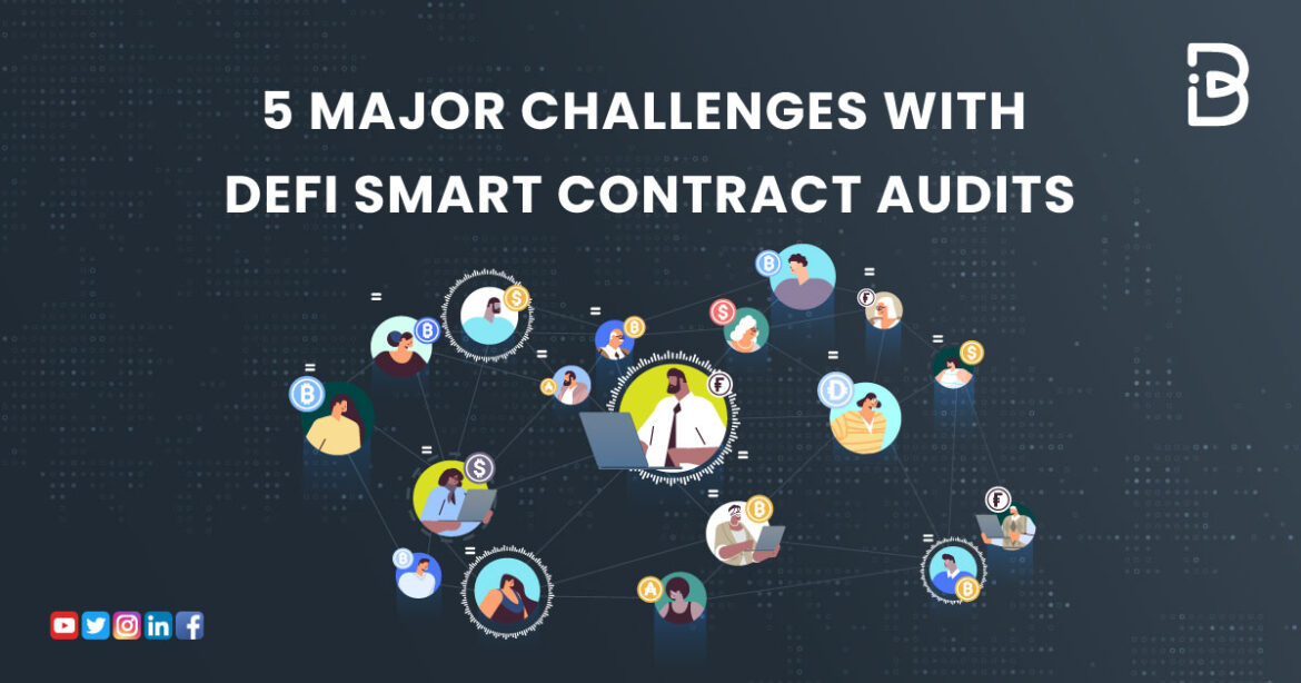 5 Major Challenges in DeFi Smart Contract Audits - ImmuneBytes
