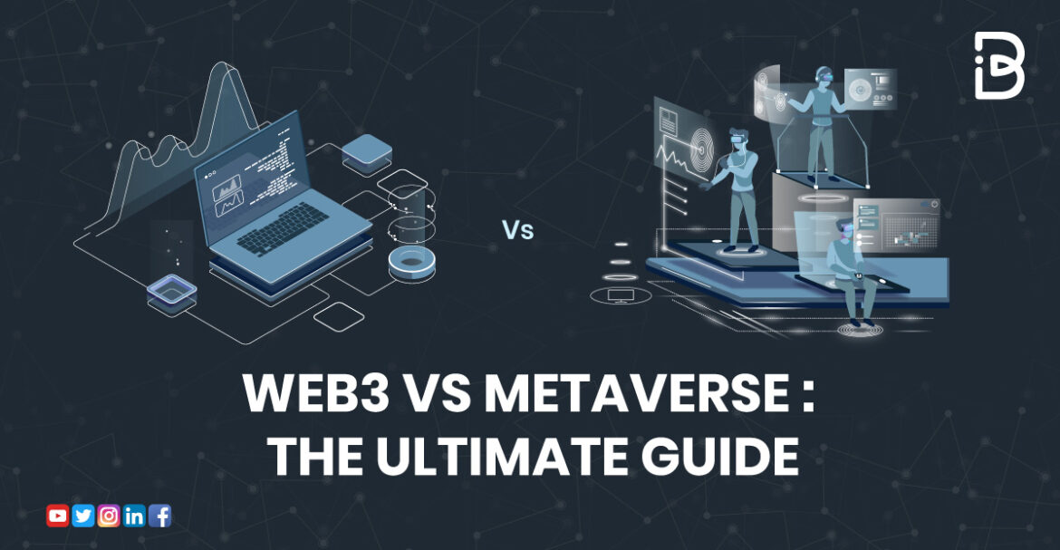 Web3 Vs Metaverse: The Ultimate Guide - ImmuneBytes