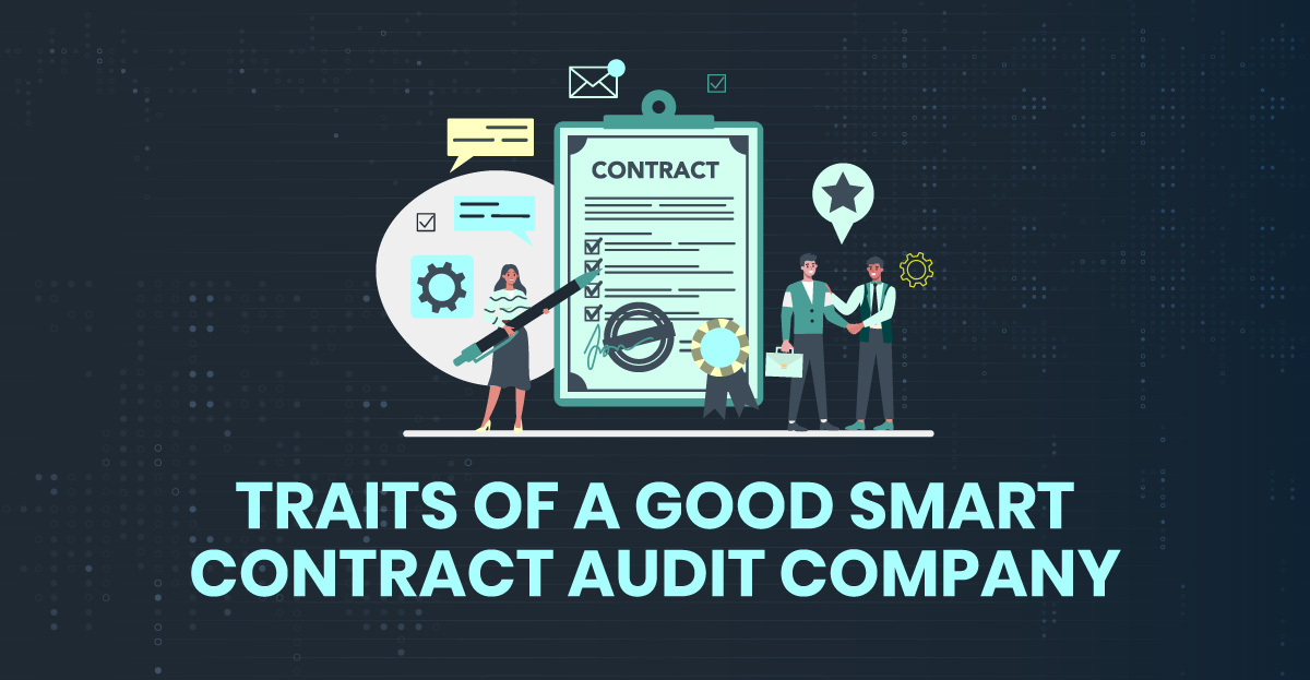 Traits of a Good Smart Contract Audit Company - ImmuneBytes