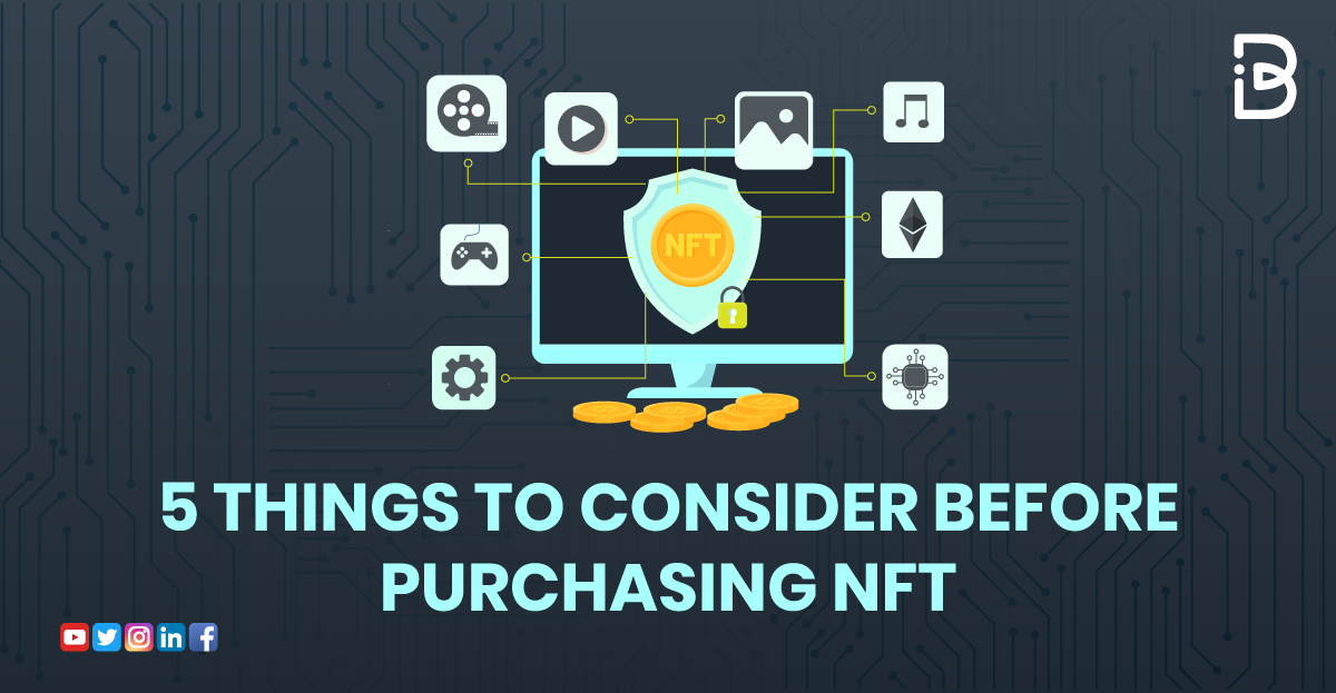 5 Things to Consider Before Purchasing NFT - ImmuneBytes