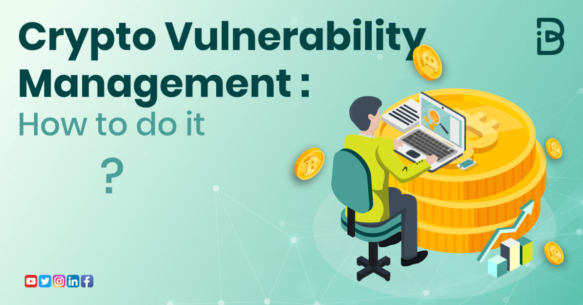 Crypto Vulnerability Management: How to Do it? - ImmuneBytes