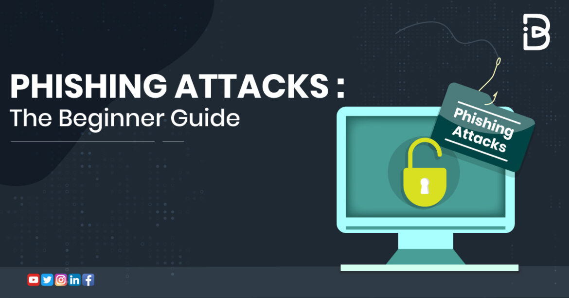 The Beginners Guide To Phishing Attacks Immunebytes