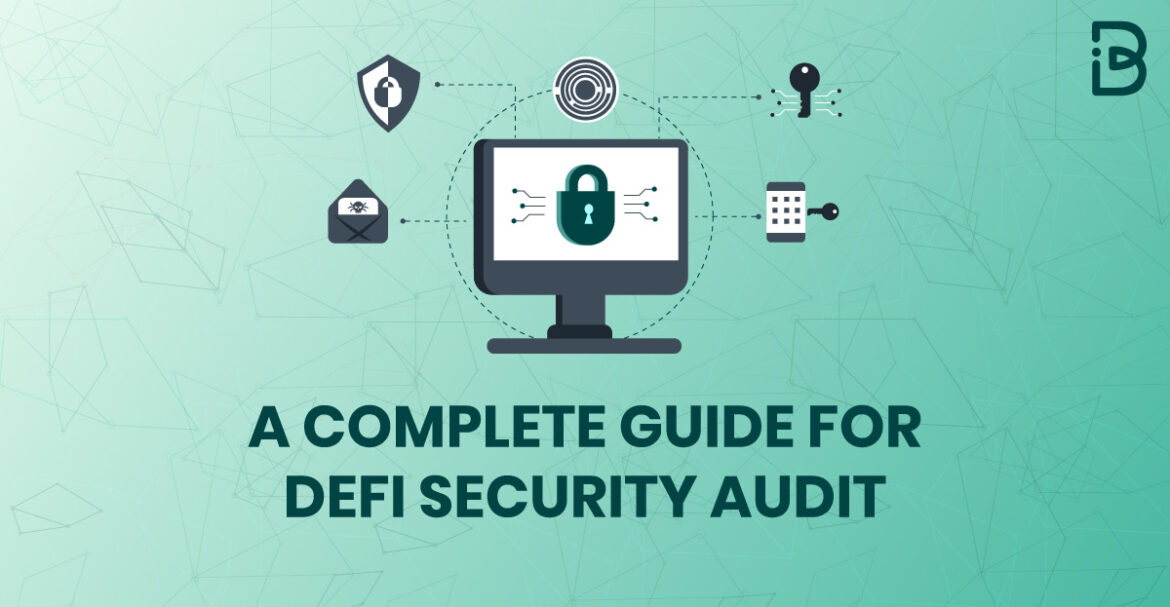 DeFi Security Audit: The Comprehensive Step by Step Guide