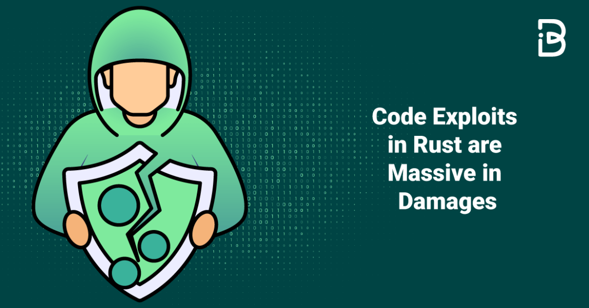 Code Exploits in Rust are Massive in Damages – ImmuneBytes