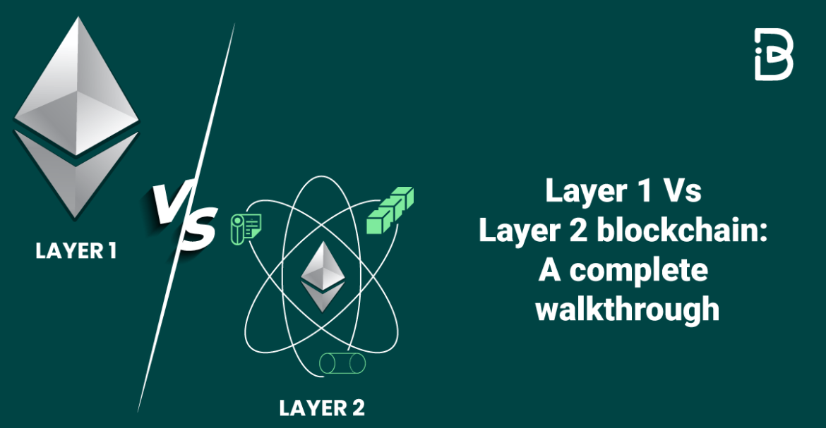 Layer 1 Vs Layer 2 blockchain: A complete walkthrough – ImmuneBytes