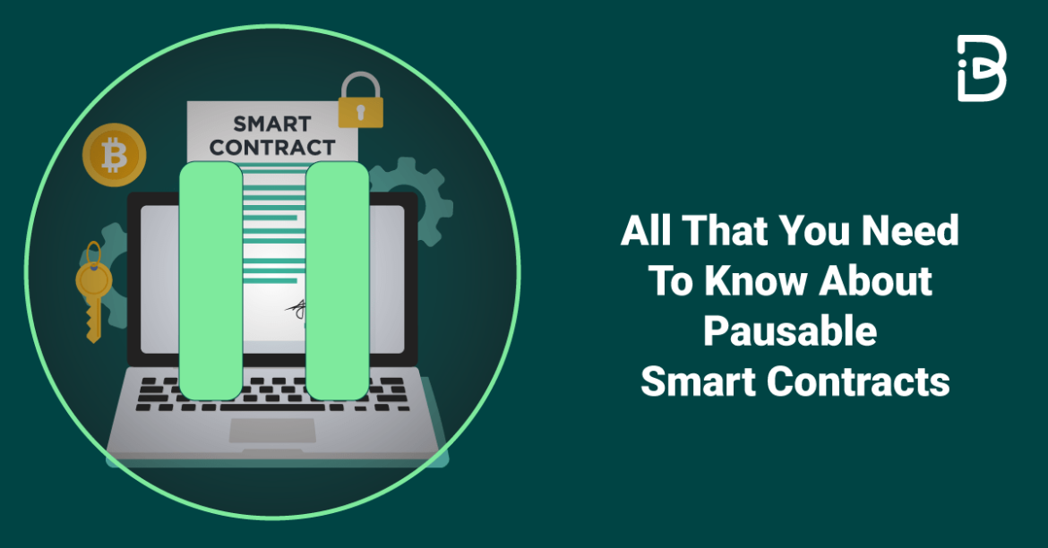 All That You Need To Know About Pausable Smart Contracts