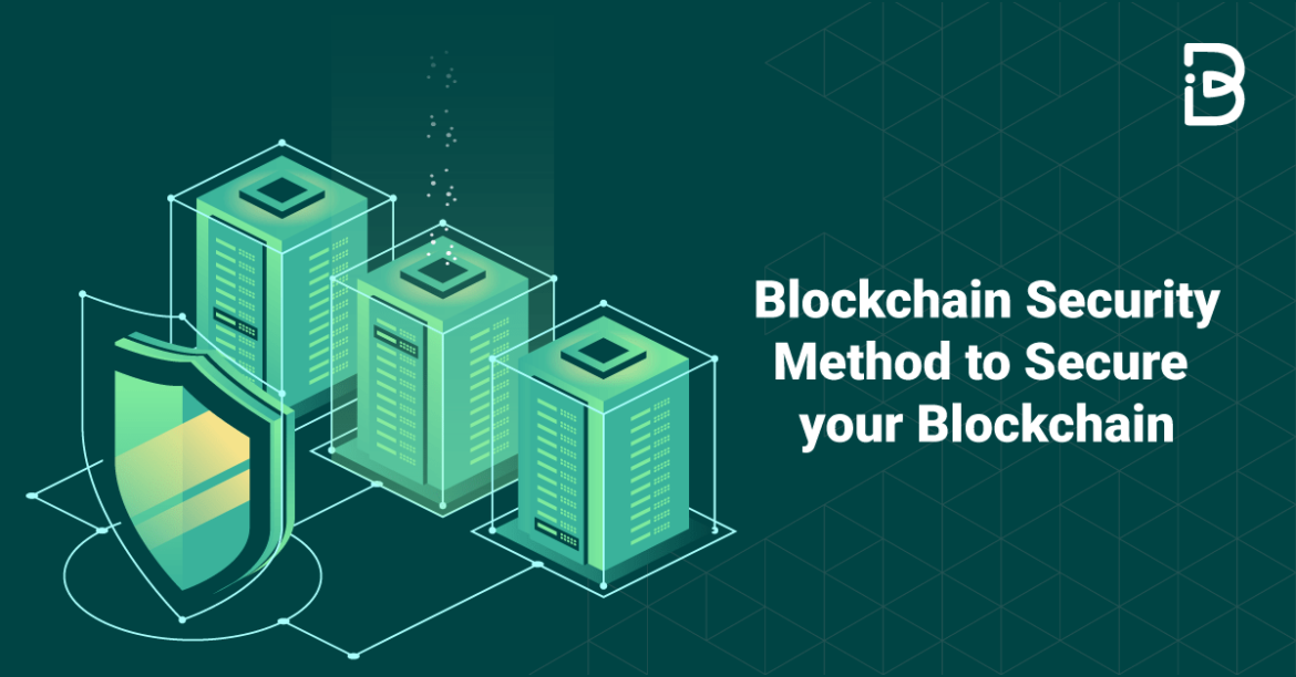 Blockchain Security: Method to Secure your Blockchain – ImmuneBytes