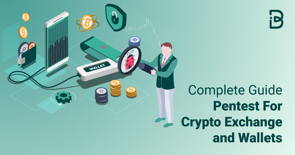 Complete Guide: Pentest for Crypto Exchange and Wallets