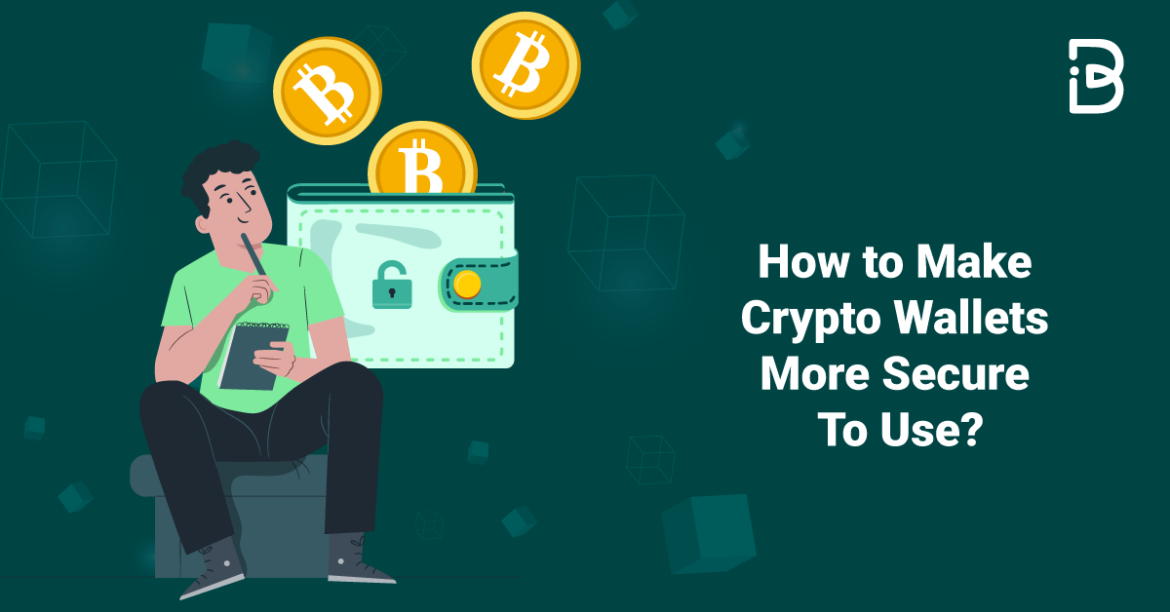 How to Make Crypto Wallets More Secure To Use? – ImmuneBytes