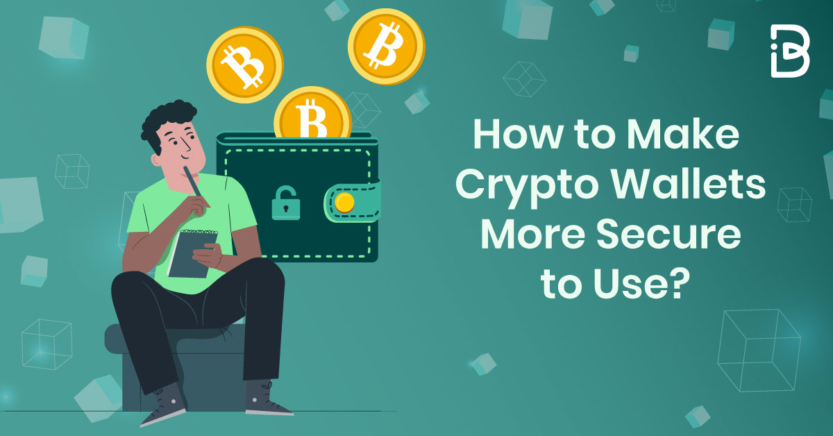 How to Make Crypto Wallets More Secure To Use? - ImmuneBytes