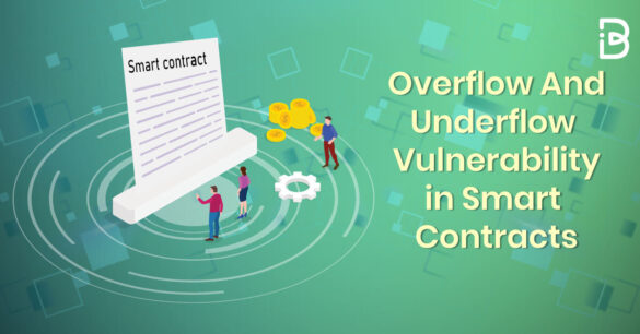 Explained: Overflow And Underflow Vulnerability in Smart Contracts ...