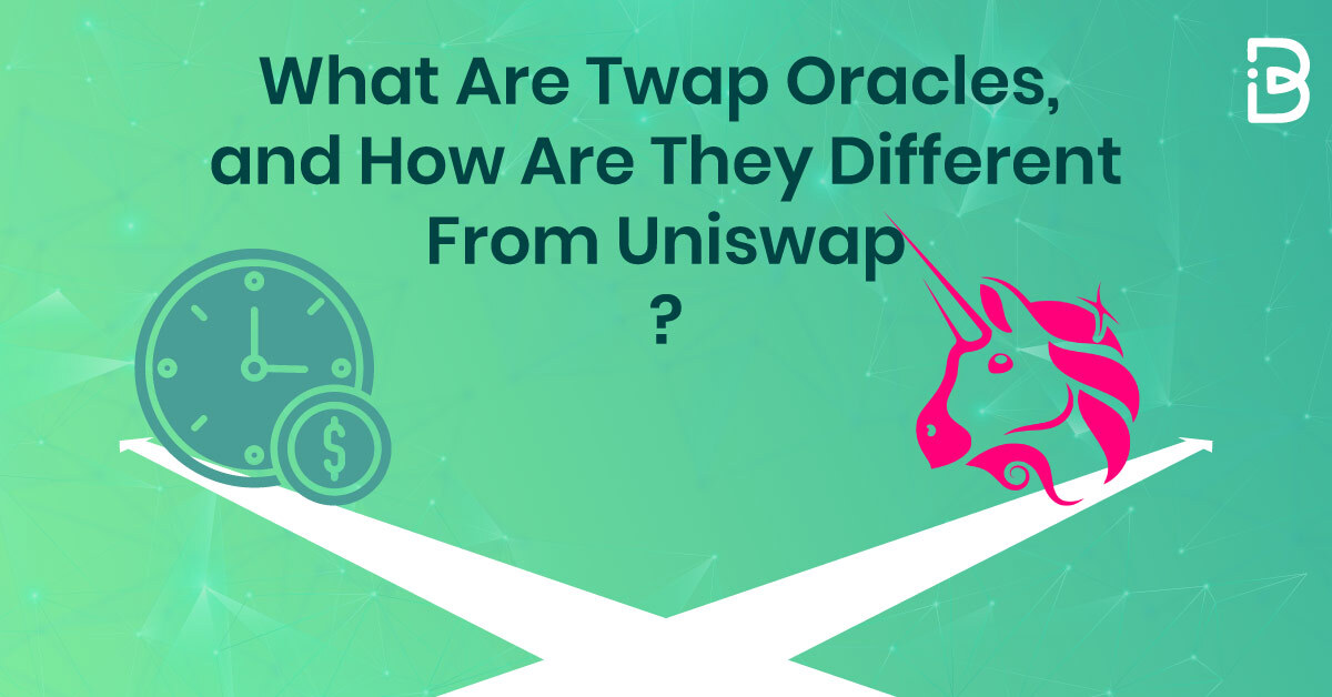 What are TWAP Oracles, and How are they different from Uniswap ...