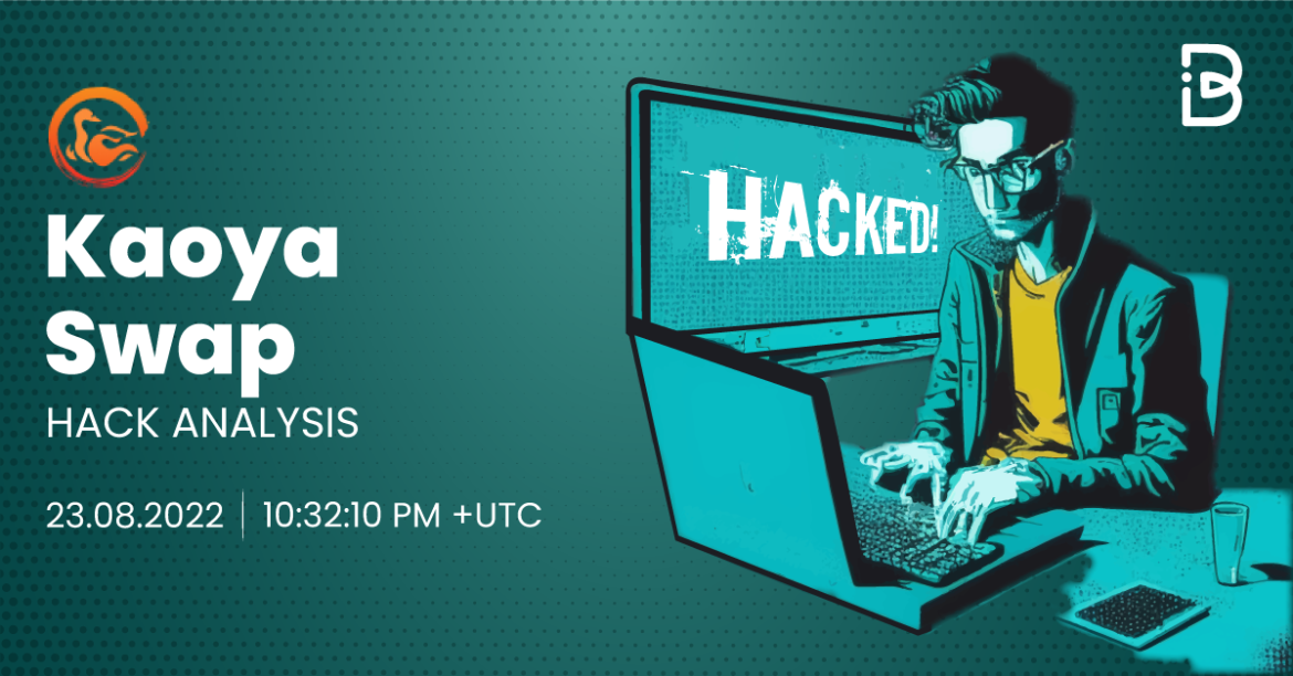 Kaoya Swap Hack – Aug-24, 2022 – Deep Analysis – ImmuneBytes
