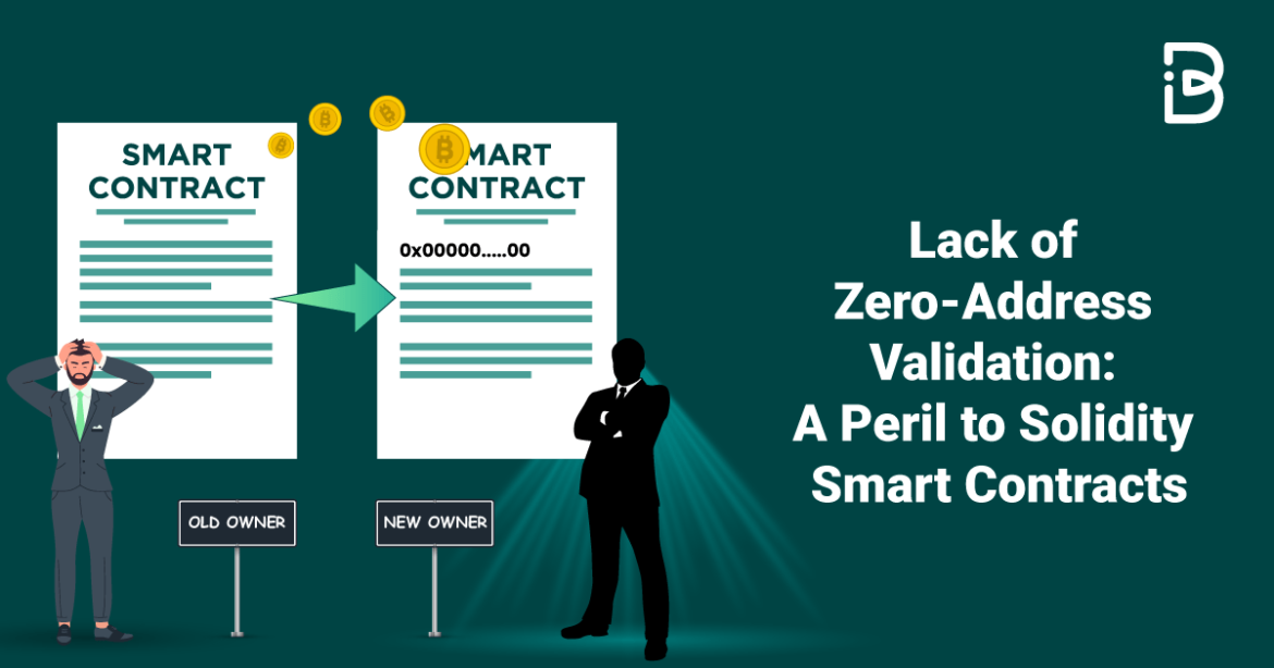 Lack Of Zero Address Validation A Peril To Solidity Smart Contracts 4360