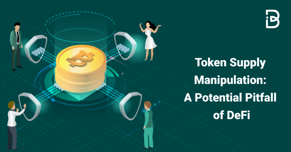 Token Supply Manipulation: A Potential Pitfall of DeFi – ImmuneBytes