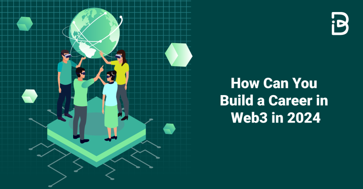 How Can You Build a Career in Web3 in 2024 – ImmuneBytes