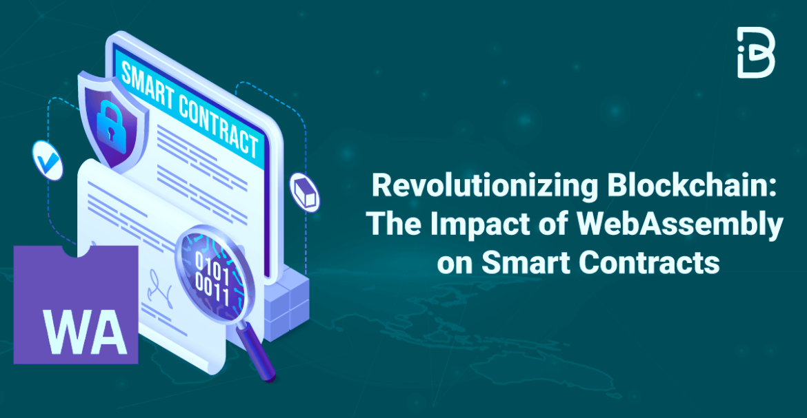 Revolutionizing Blockchain: The Impact of WebAssembly (WASM) on Smart ...